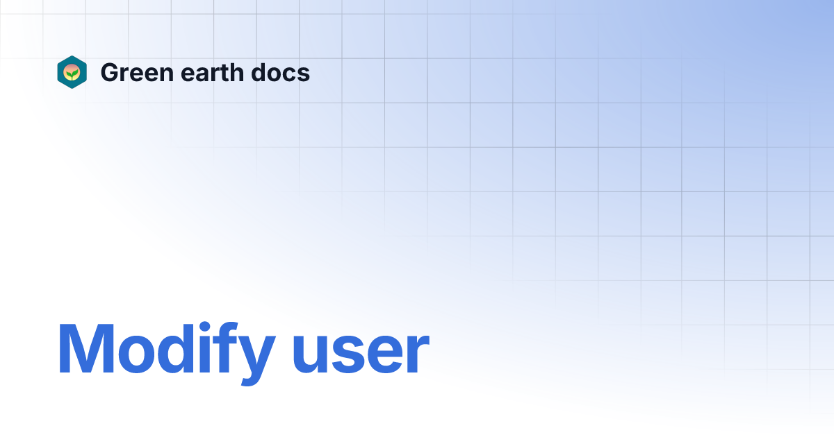 Modify user | Green earth docs