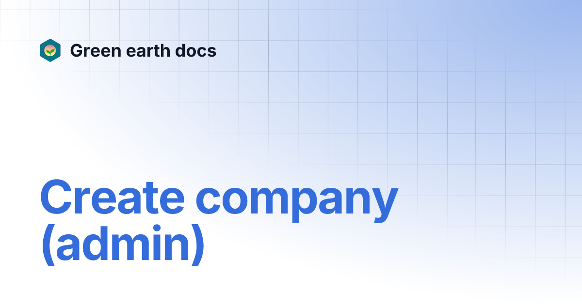 Create company (admin) | Green earth docs